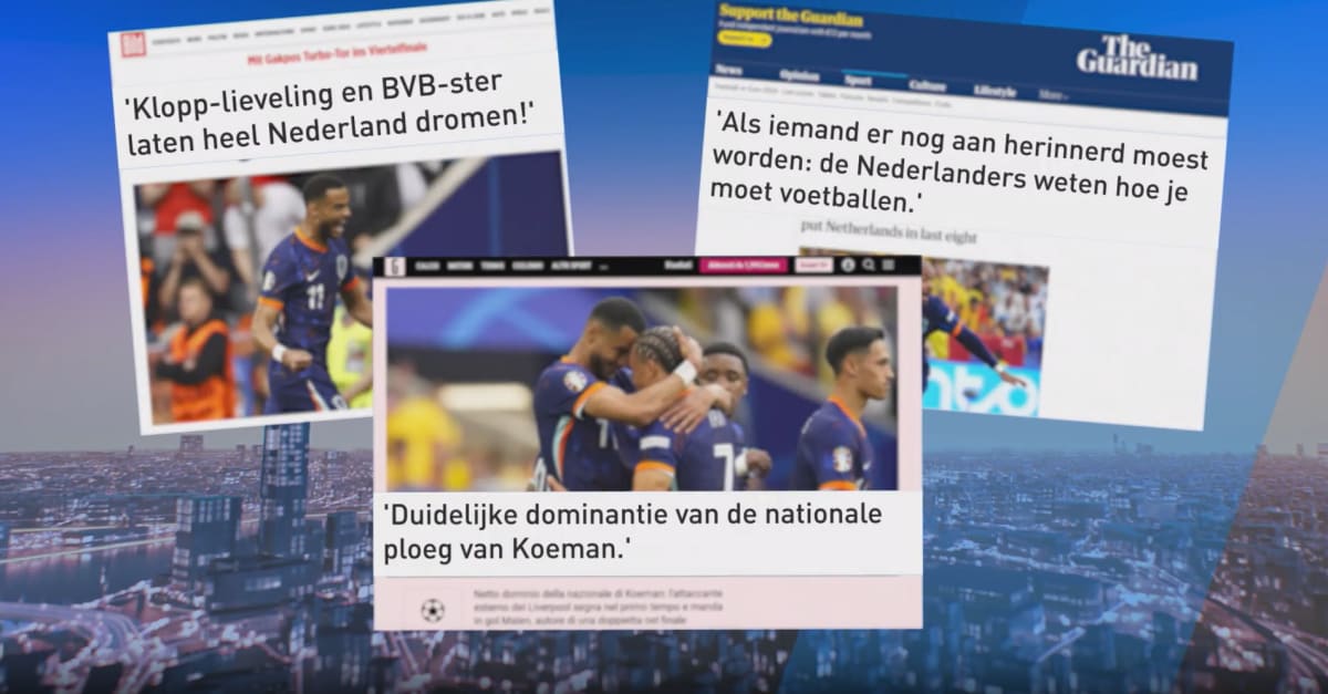 Buitenlandse media lyrisch over Oranje: 'Nederlanders weten hoe je moet ...